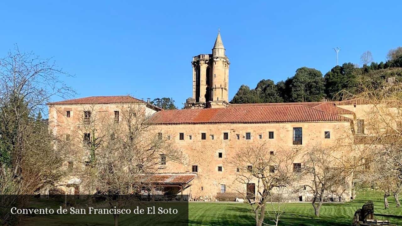 Convento de San Francisco de El Soto - Santiurde de Toranzo (Cantabria ...
